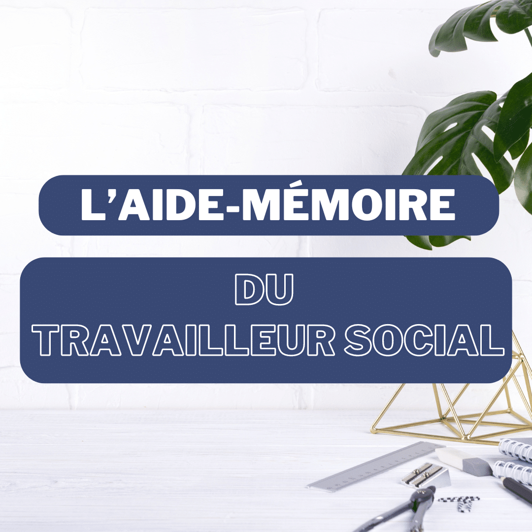 Aide-mémoire travail social